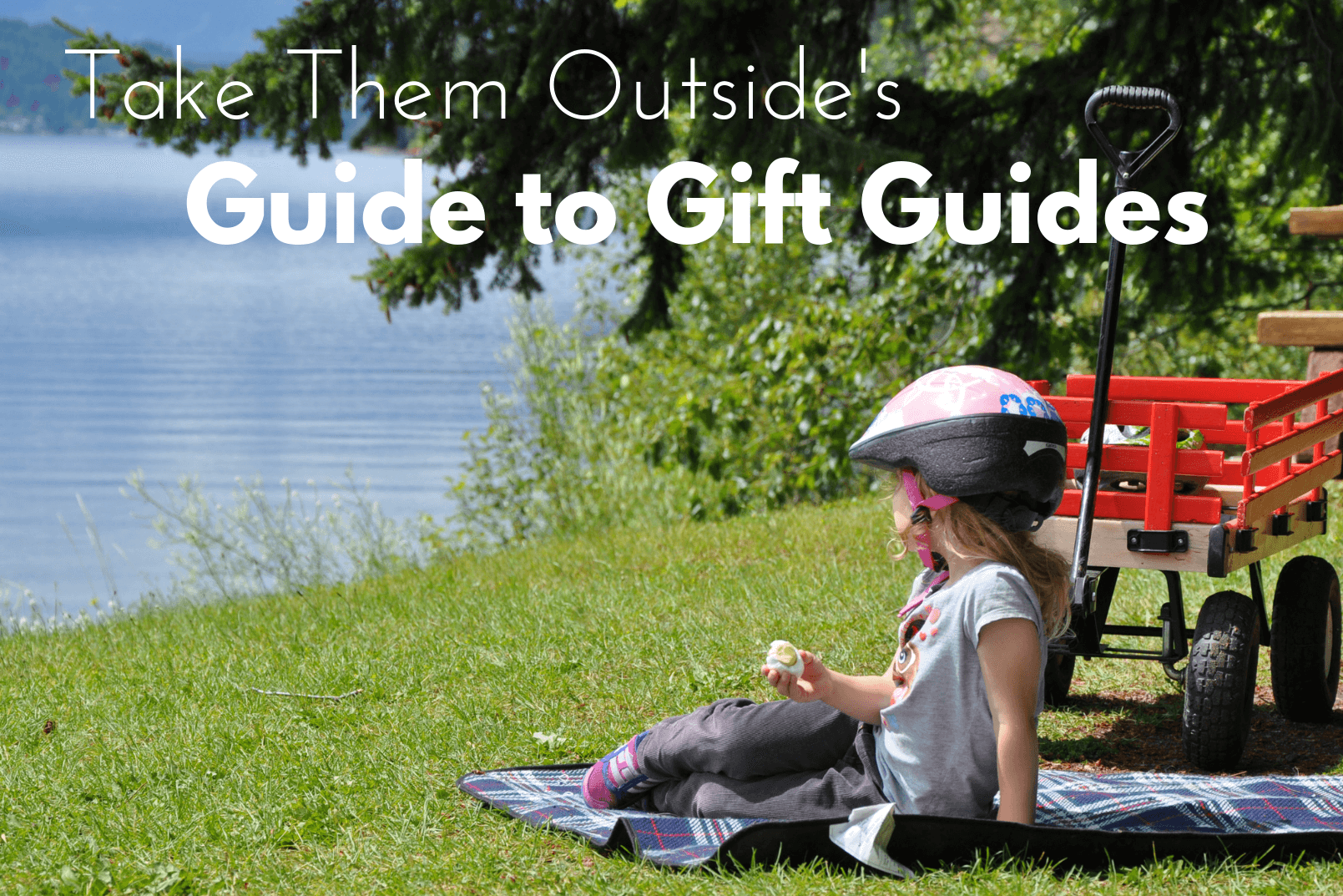 The best gift guides (for outdoor families) ⋆ Take Them Outside